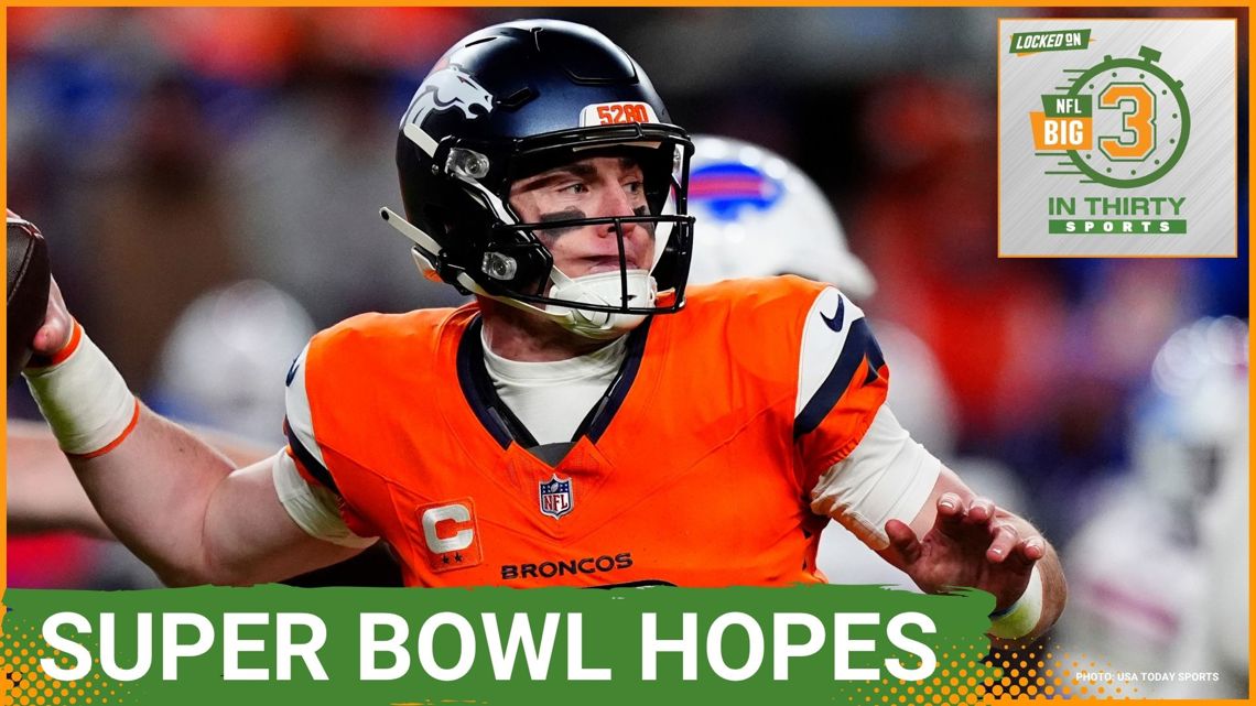 Broncos THINK SUPER BOWL With Bo Nix | The Big 3 in 30 NFL | 13wmaz.com
